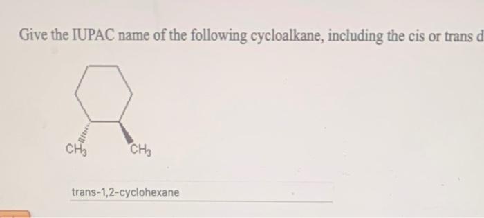 Solved Give the IUPAC name of the following cycloalkane, | Chegg.com