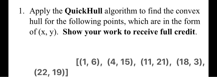 Solved 1 Apply The Quickhull Algorithm To Find The Convex