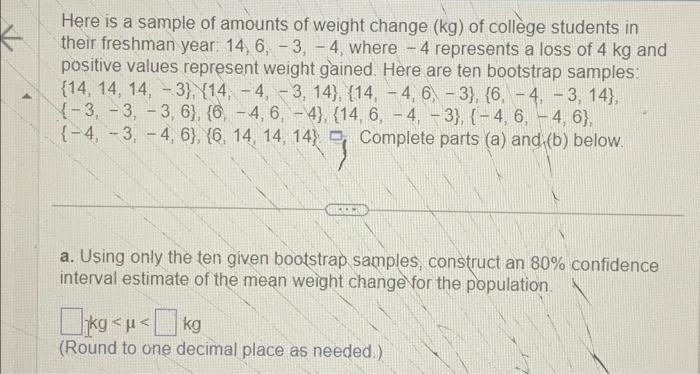 Solved Here is a sample of amounts of weight change (kg) of | Chegg.com