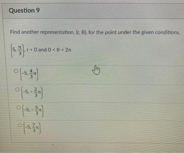 Solved Question 9 Find another representation, (r, 0), for | Chegg.com