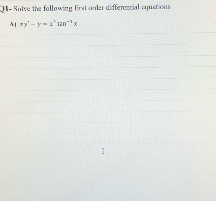 Solved Q1- Solve the following first order differential | Chegg.com