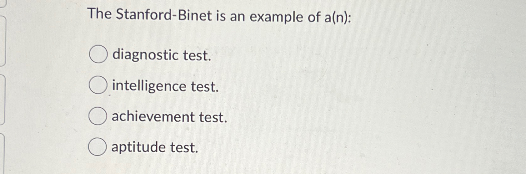 Solved The Stanford-Binet is an example of a(n) ﻿:diagnostic | Chegg.com