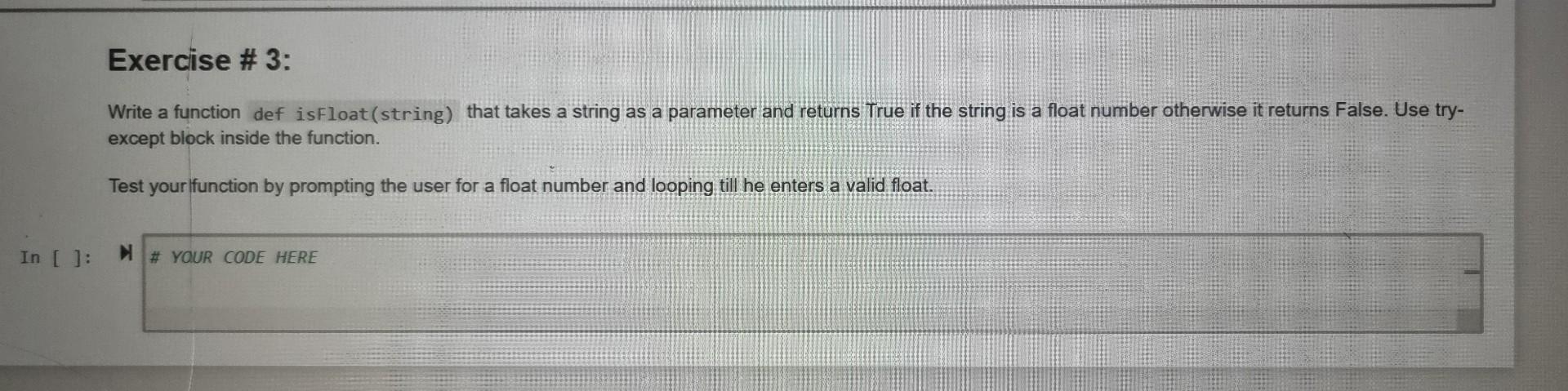 Solved Write a function def isFloat (string) that takes a | Chegg.com