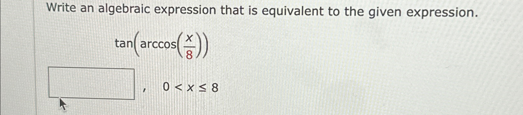 Solved Write an algebraic expression that is equivalent to | Chegg.com