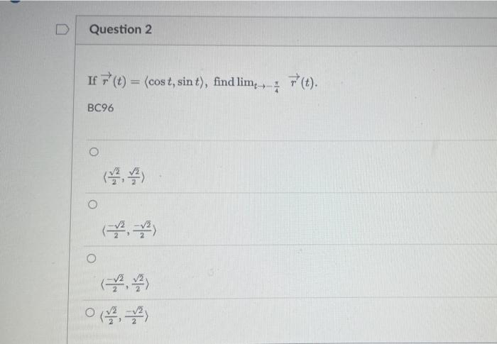Solved If r(t)= cost,sint , find limt→−4πr(t). BC96 22,22 | Chegg.com