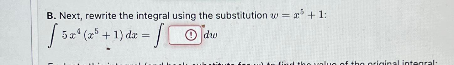 Solved B. ﻿Next, rewrite the integral using the substitution | Chegg.com