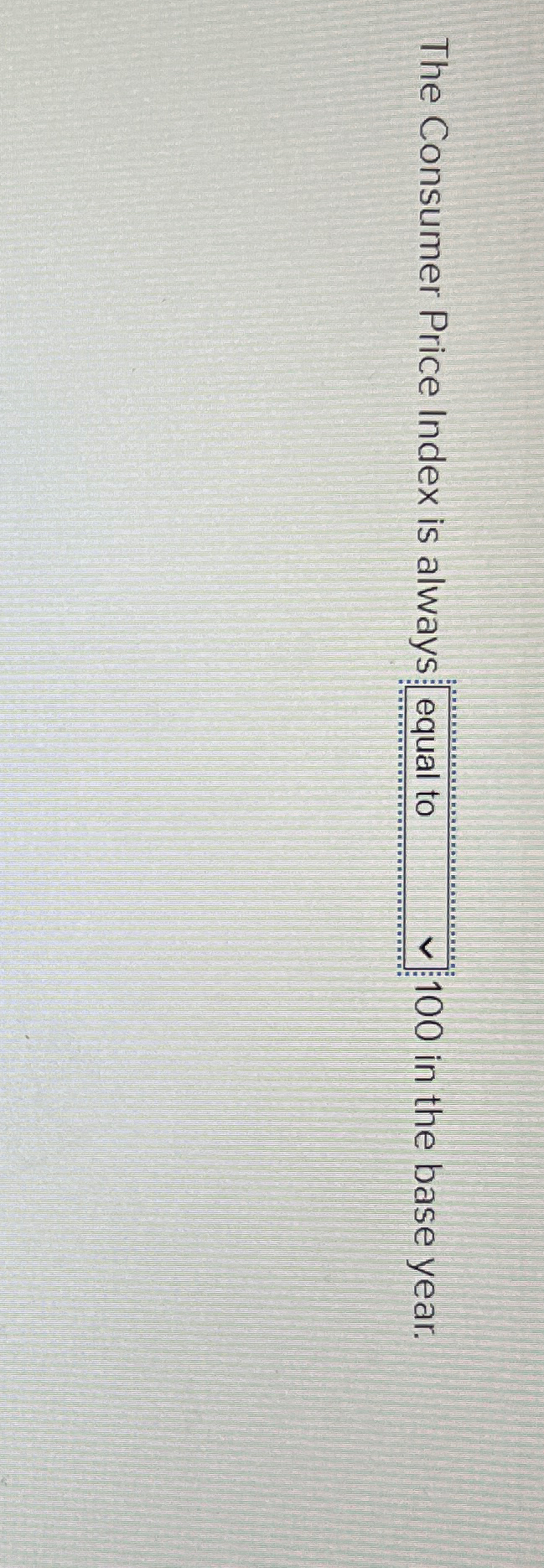 Solved The Consumer Price Index is always equal to 100 ﻿in | Chegg.com