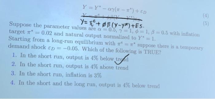 Solved Y=Y∗−αγ(π−π∗)+εDY=πe+ϕβ(y−y∗))+ES.Y. Suppose the | Chegg.com