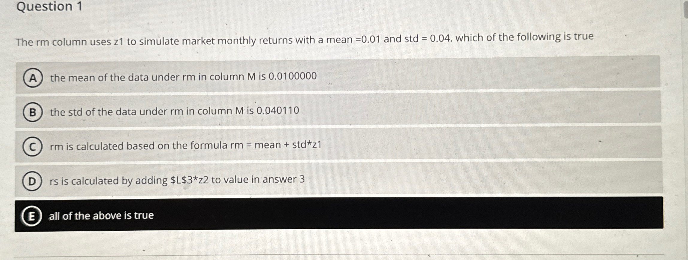 Solved Question 1The rm ﻿column uses z1 ﻿to simulate market | Chegg.com