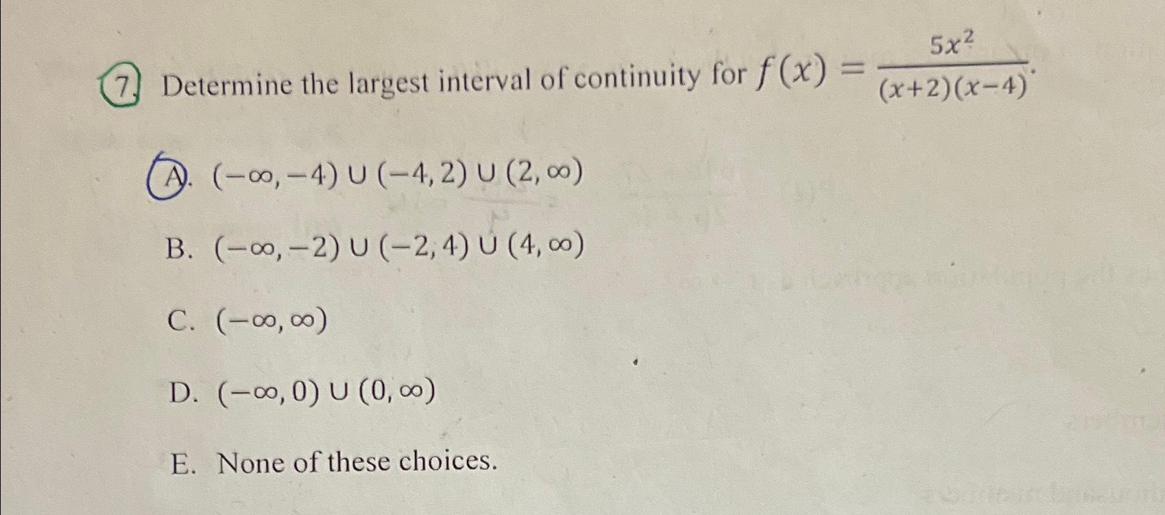 Solved (7.) ﻿Determine the largest interval of continuity | Chegg.com