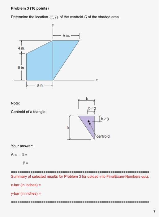 Solved Problem 3 (16 points) Determine the location (7.7) of | Chegg.com Solved Problem 3 (16 points) Determine the location (7.7) of | Chegg.com