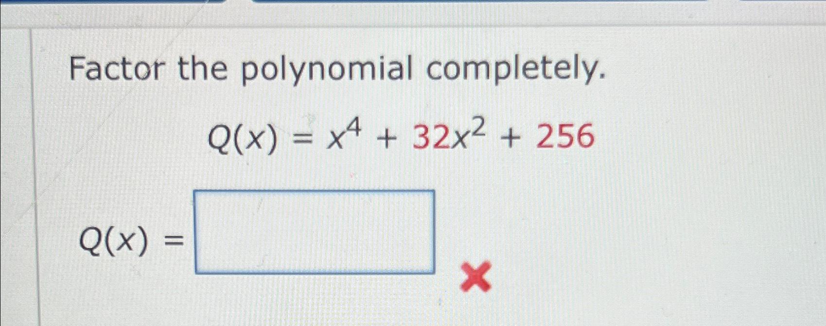 Solved Factor the polynomial completely.Q(x)= | Chegg.com