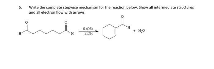 Solved 4. Write the complete stepwise mechanism for the | Chegg.com