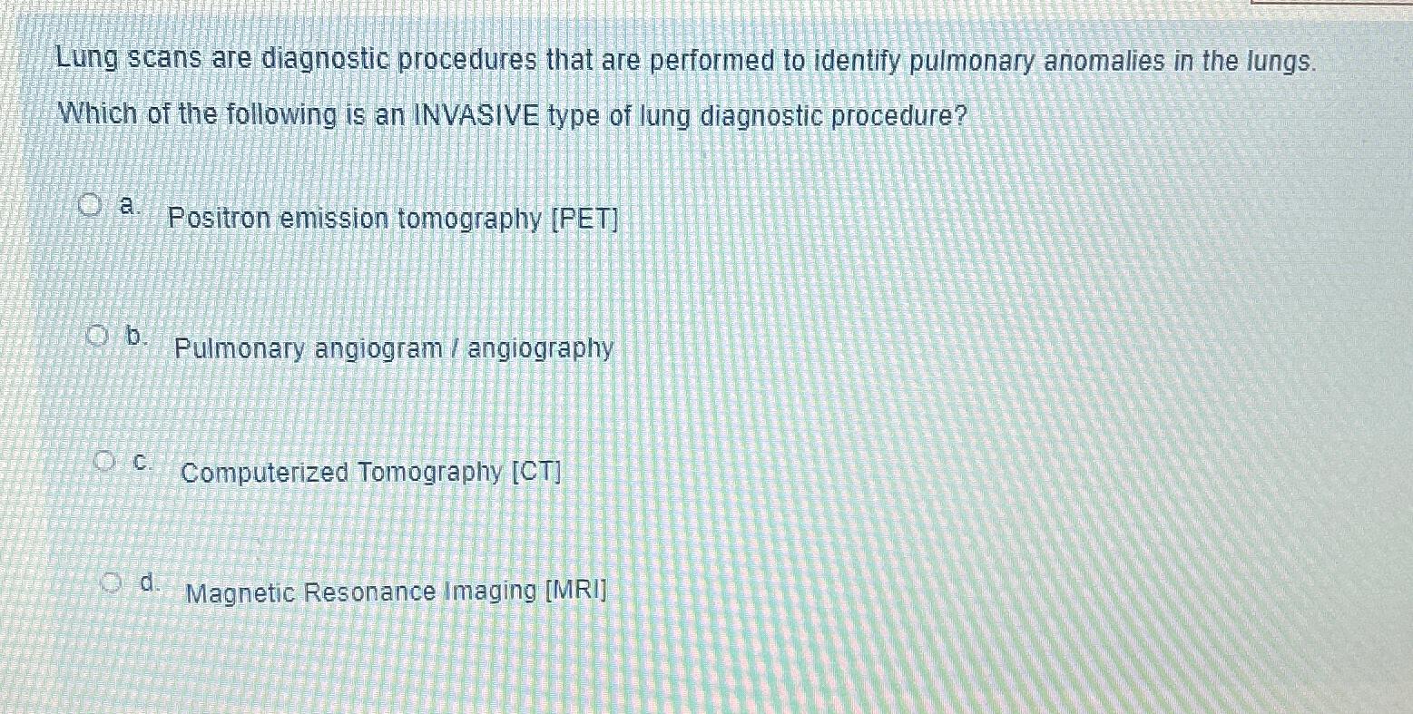 Solved Lung scans are diagnostic procedures that are | Chegg.com