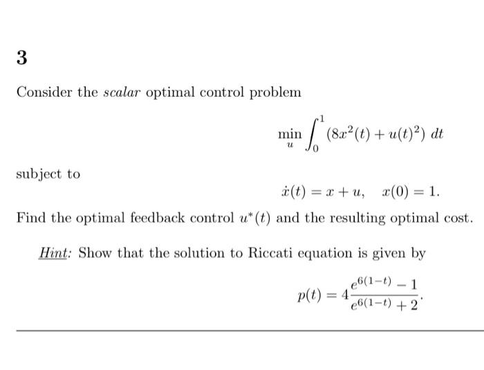 Solved 3 Consider the scalar optimal control problem min [ | Chegg.com