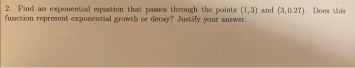 Solved 2. Find an exponential equation that passes through | Chegg.com