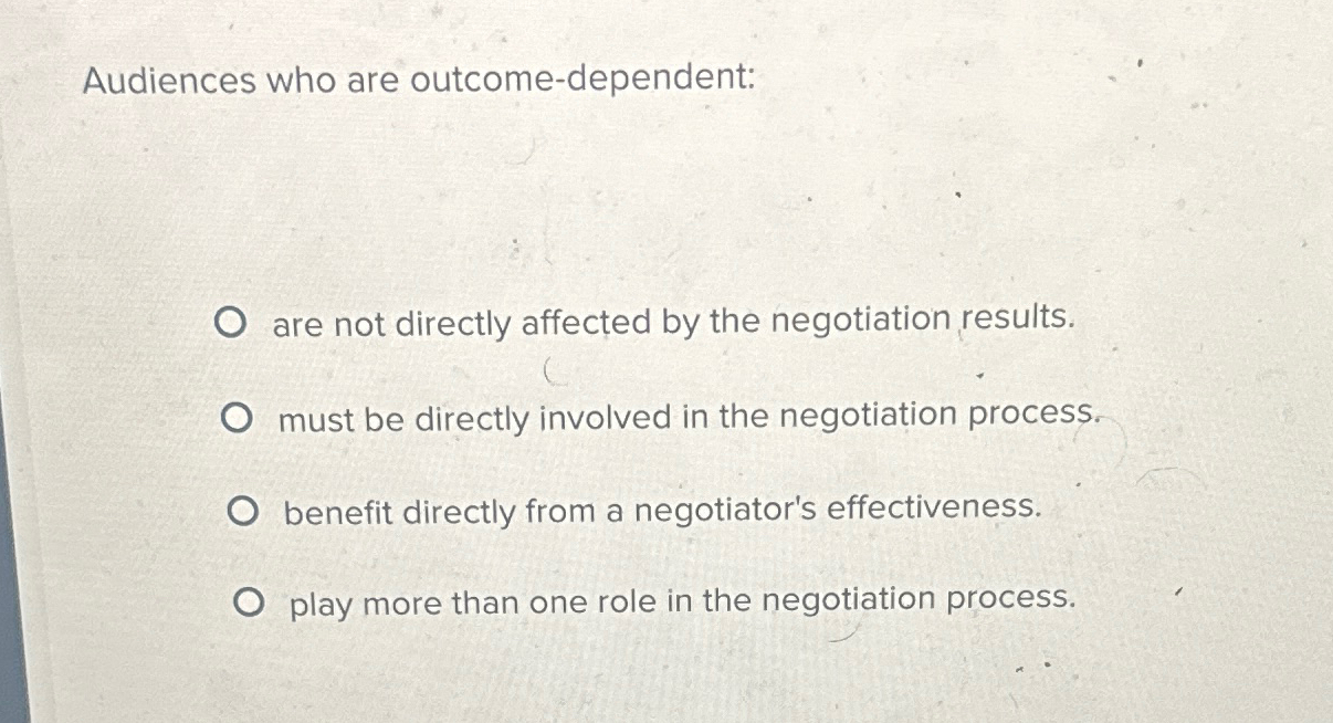Solved Audiences who are outcome-dependent:are not directly | Chegg.com