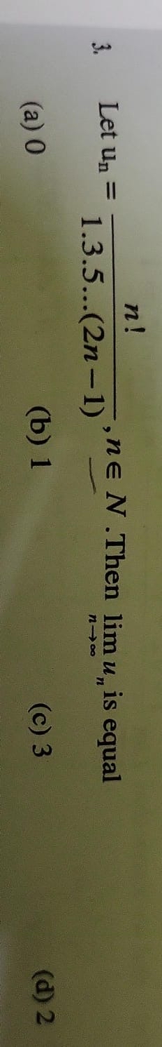 Solved Let un=n!1*3*5dots(2n-1),ninN. Then limn→∞un ﻿is | Chegg.com