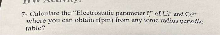 Solved 7- Calculate the "Electrostatic parameter " of Lit | Chegg.com