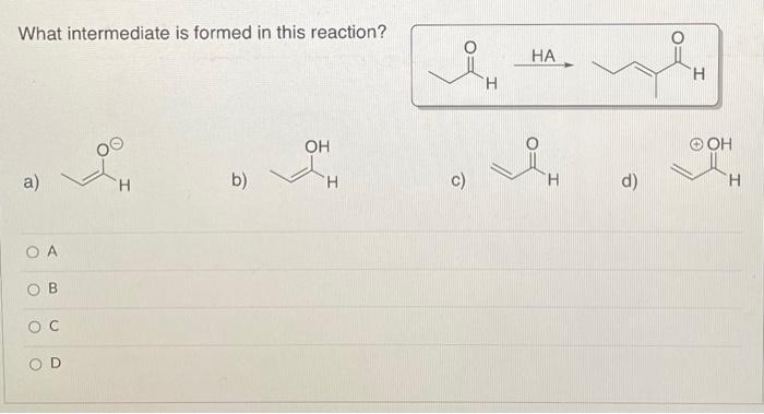 Solved What intermediate is formed in this reaction? a) b) | Chegg.com