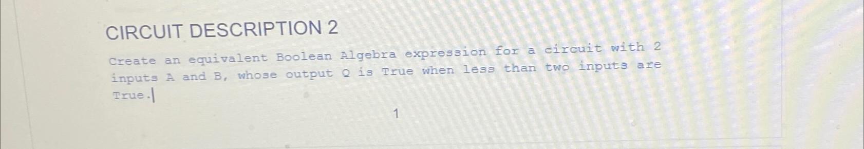 Solved CIRCUIT DESCRIPTION 2Create an equivalent Boolean | Chegg.com