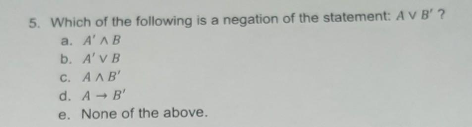 Solved 5. Which of the following is a negation of the | Chegg.com