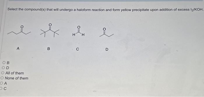 Solved Select the compound(s) that will undergo a haloform | Chegg.com