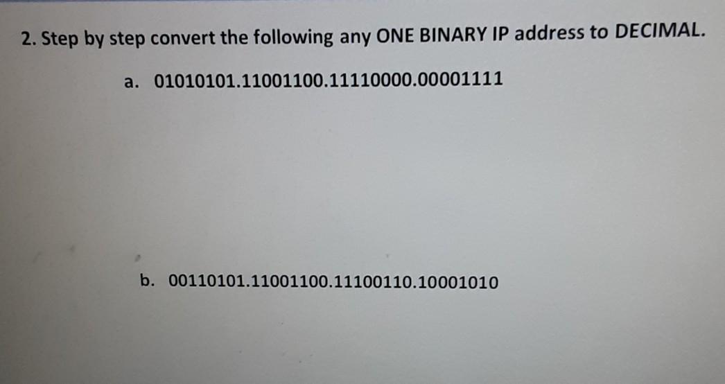 Solved 2. Step by step convert the following any ONE BINARY | Chegg.com