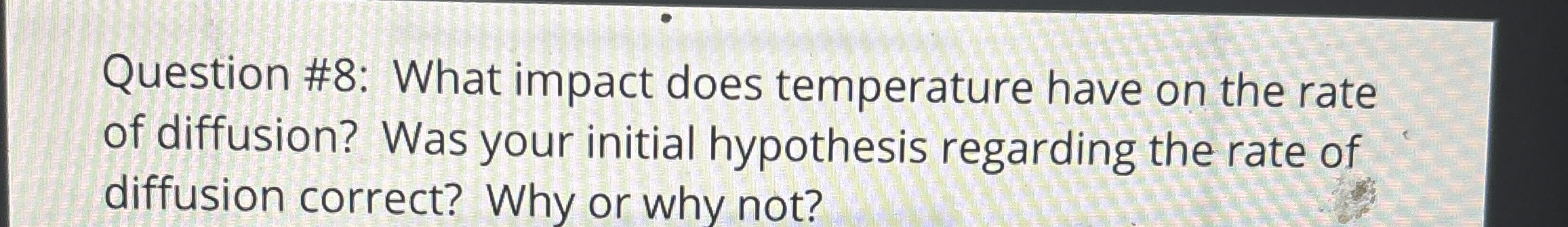 Solved Question #8: What impact does temperature have on the | Chegg.com
