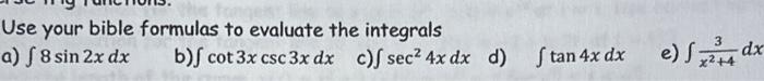 Solved Use your bible formulas to evaluate the integrals a) | Chegg.com