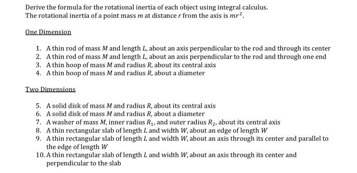 Solved Derive the formula for the rotational inertia of each | Chegg.com
