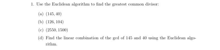 Solved 1. Use the Euclidean algorithm to find the greatest | Chegg.com