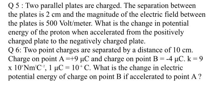 Solved Q 5: Two parallel plates are charged. The separation | Chegg.com