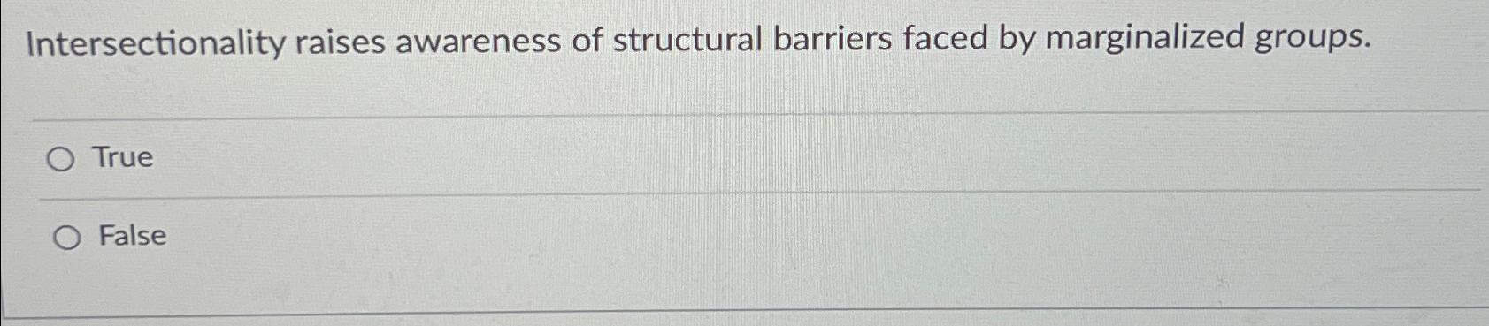 Solved Intersectionality raises awareness of structural | Chegg.com