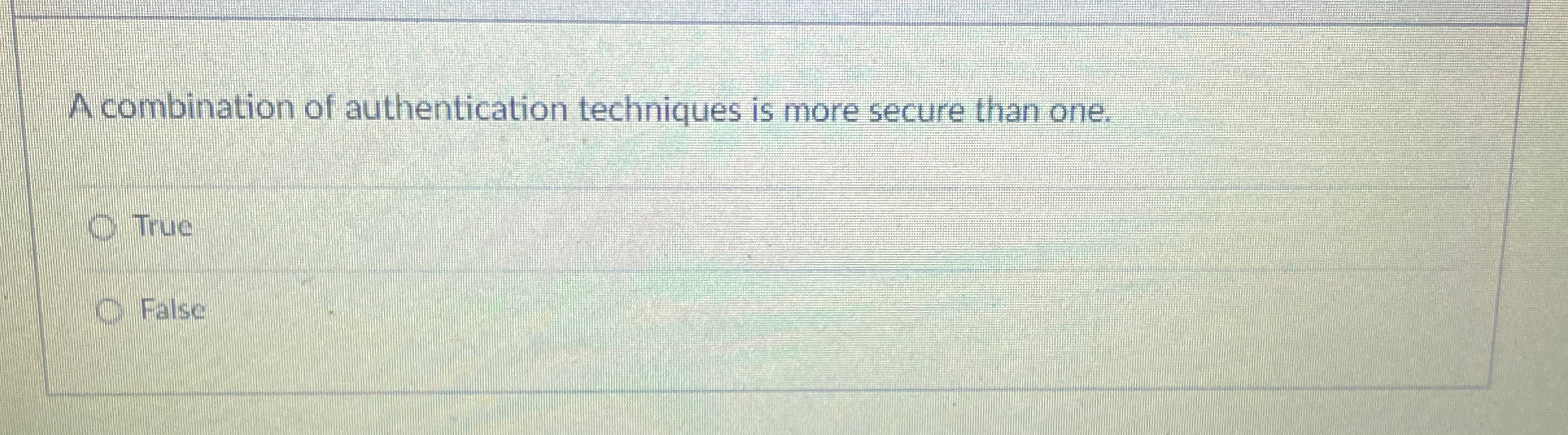 Solved A combination of authentication techniques is more | Chegg.com