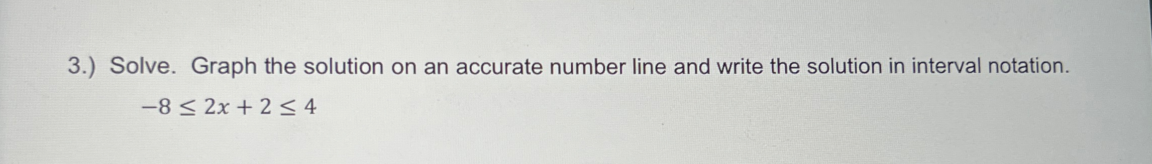 Solved 3.) ﻿Solve. Graph the solution on an accurate number | Chegg.com