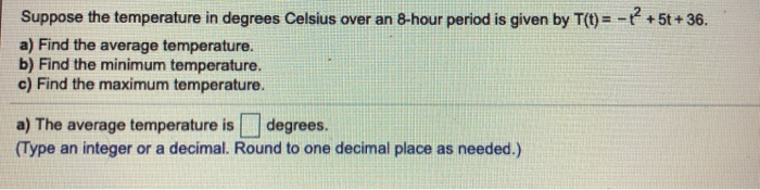 Solved +5t+36. Suppose the temperature in degrees Celsius | Chegg.com