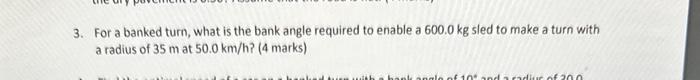 Solved 3. For a banked turn, what is the bank angle required | Chegg.com