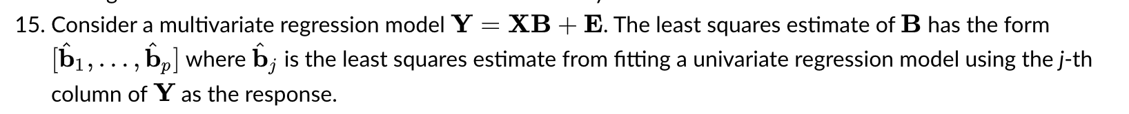Solved Consider a multivariate regression model Y=xB+E. ﻿The | Chegg.com
