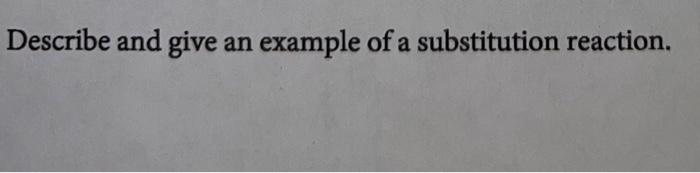 Solved Describe and give an example of a substitution | Chegg.com