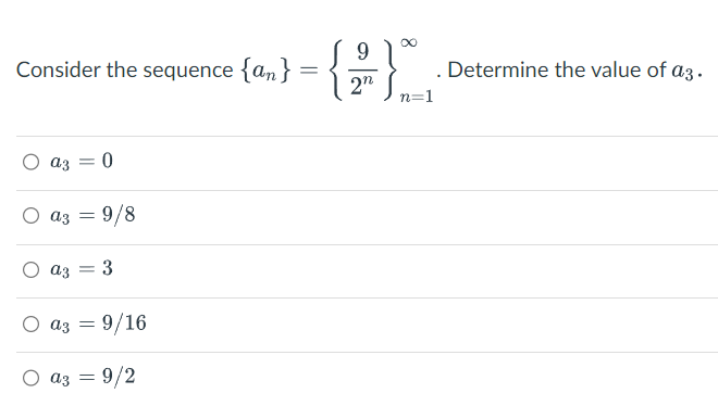 Solved Consider the sequence {an}={92n}n=1∞. ﻿Determine the | Chegg.com