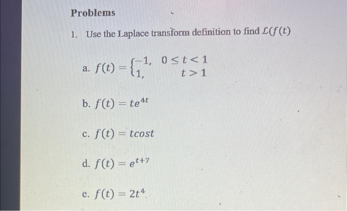 Solved 1. Use the Laplace transform definition to find | Chegg.com