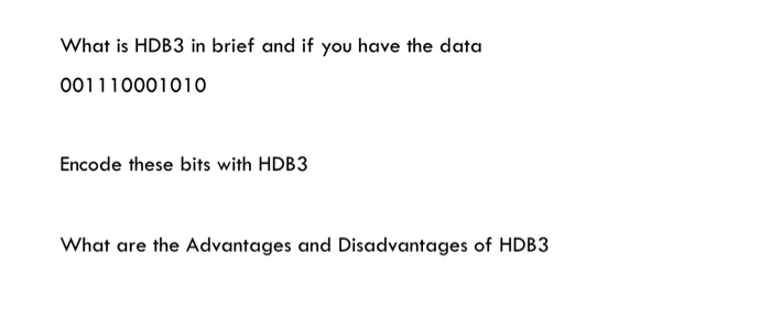 Solved What is HDB3 in brief and if you have the data | Chegg.com