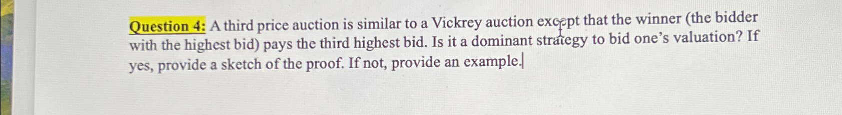 Solved Question 4: A third price auction is similar to a | Chegg.com