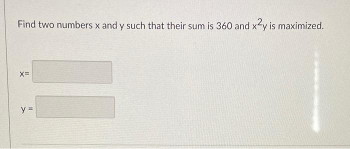 Solved Find two numbers x and y such that their sum is 360 | Chegg.com