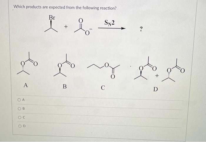 Solved Which products are expected from the following | Chegg.com
