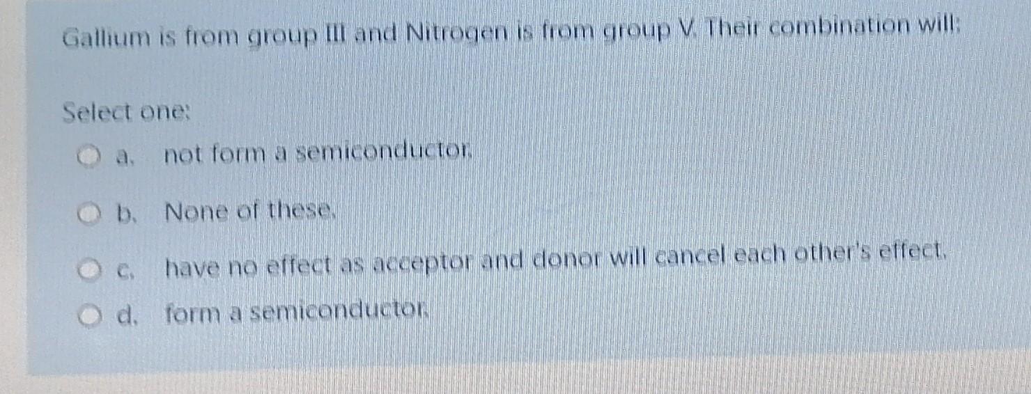 Solved Gallium is from group III and Nitrogen is from group | Chegg.com