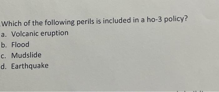 Solved Which of the following perils is included in a ho-3 | Chegg.com