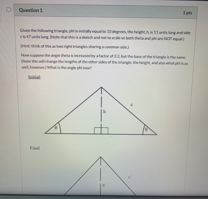 Solved Question 1 1 pts Given the following triangle, phi is | Chegg.com