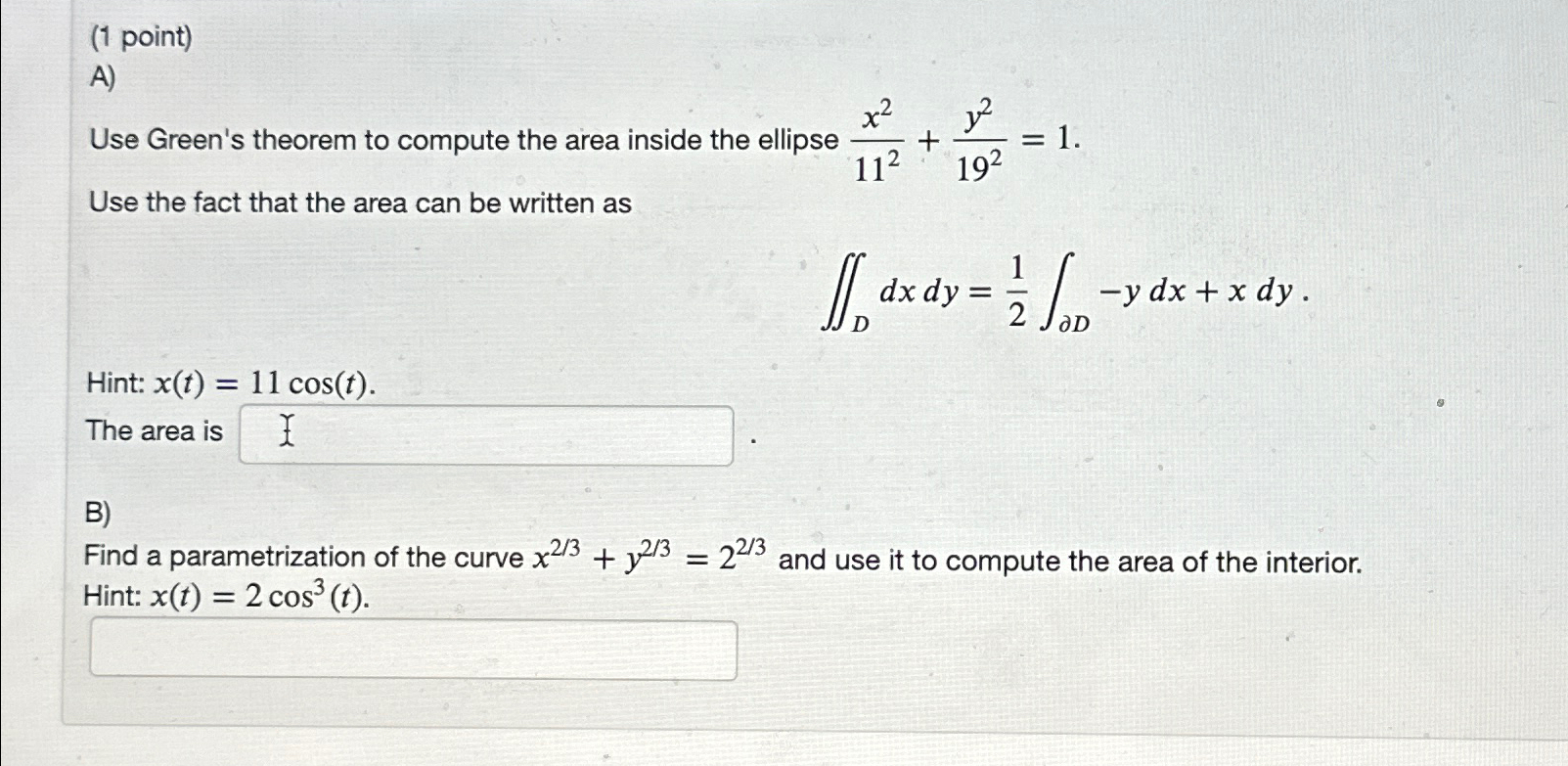 Solved (1 ﻿point)A)Use Green's theorem to compute the area | Chegg.com
